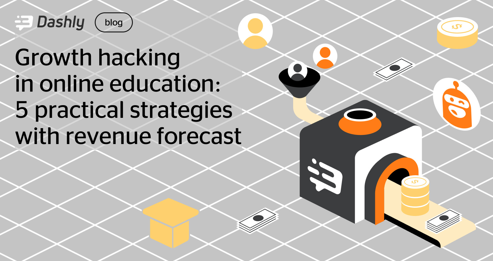 5 tips for growth marketing in education - Dashly blog