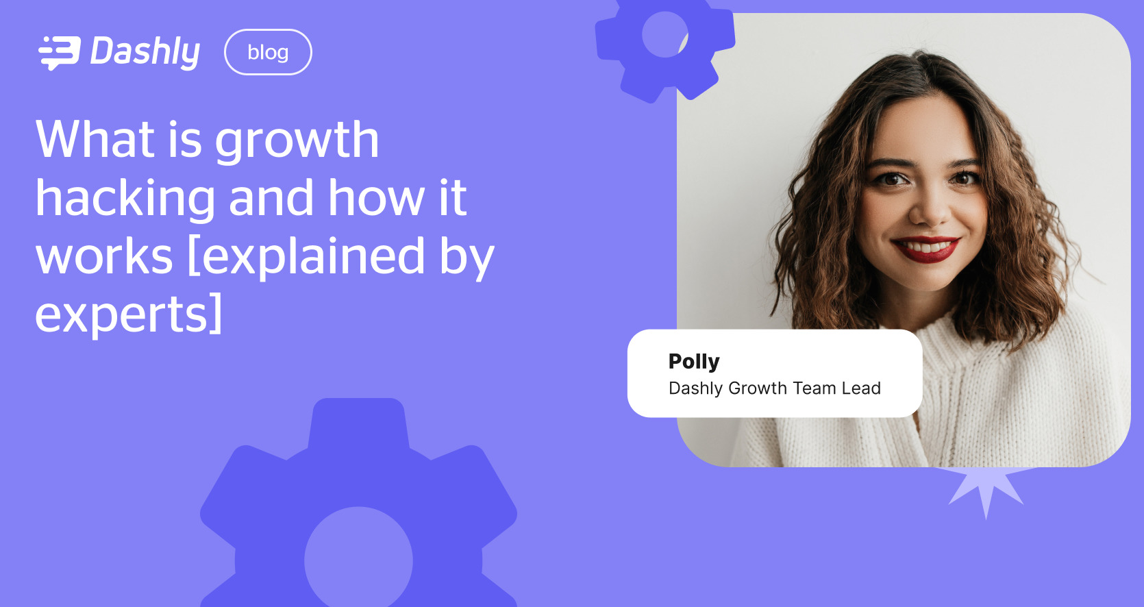 What is growth hacking in 2023? [Expert edition] - Dashly blog