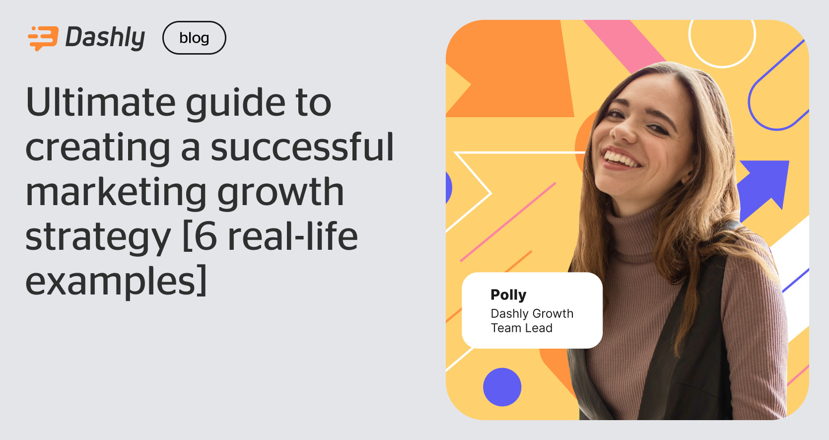 Complete guide to building marketing growth strategy - Dashly blog