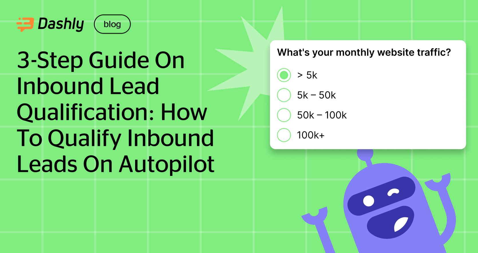 Lead qualification process: tips on qualifying inbound leads - Dashly blog
