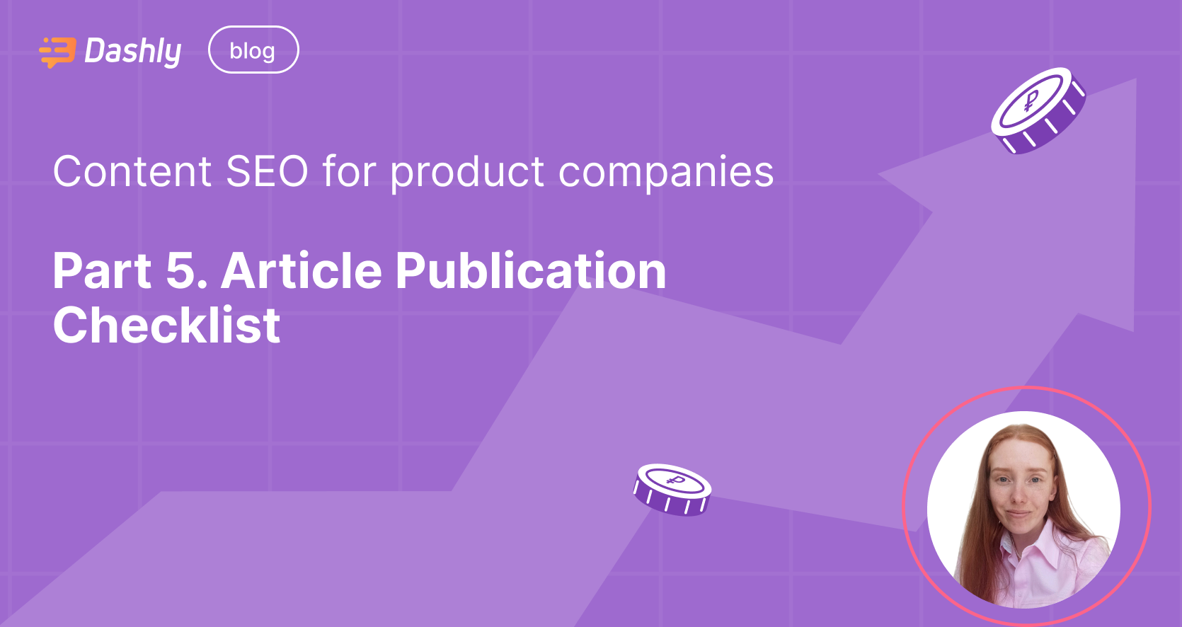 Ultimate Article Publication Checklist for Product Companies - Dashly blog