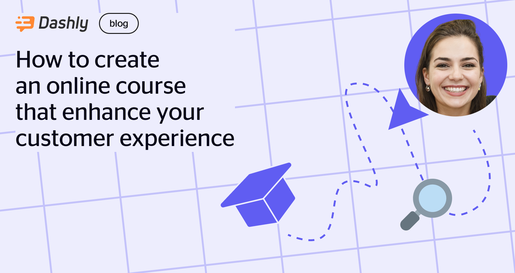 8-step guide to create an online course that boosts CX - Dashly blog
